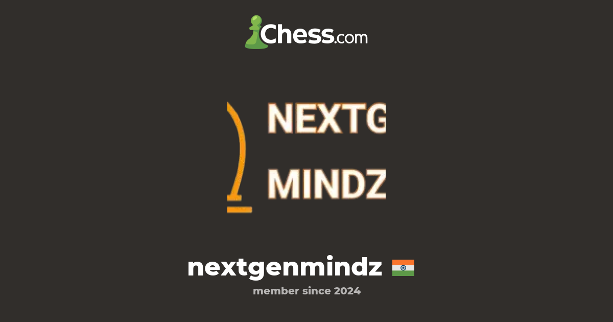 NextGen Mindz (nextgenmindz) - Chess Profile - Chess.com