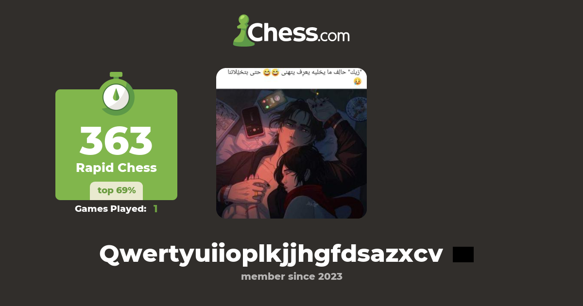 Qwertyuiioplkjjhgfdsazxcv - Chess Profile - Chess.com