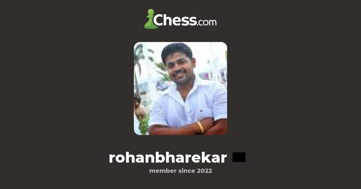 Rohan Bharekar (rohanbharekar) - Chess Profile - Chess.com