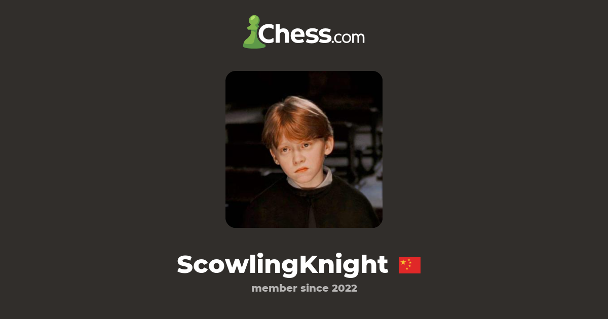 ScowlingKnight - Chess Profile - Chess.com