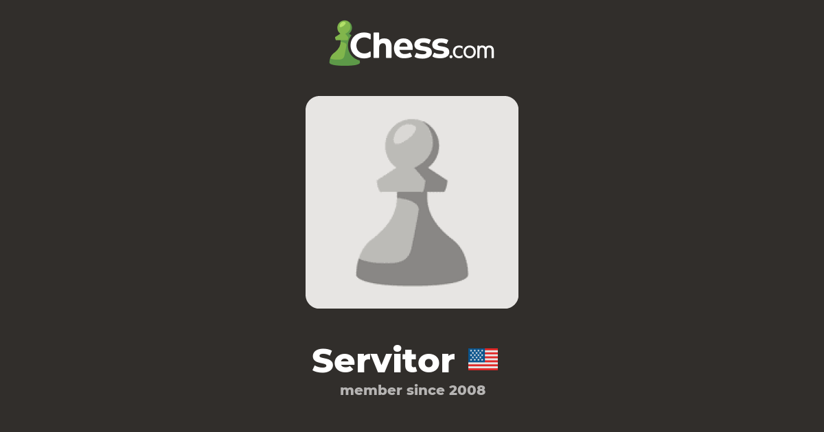 Servitor - Chess Profile - Chess.com