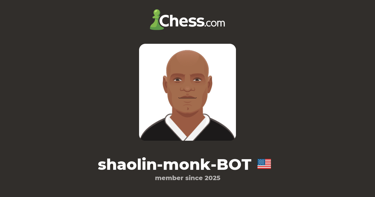 shaolin-monk-BOT - Chess Profile - Chess.com