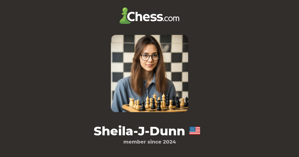 Sheila J. Dunn (Sheila-J-Dunn) - Chess Profile - Chess.com