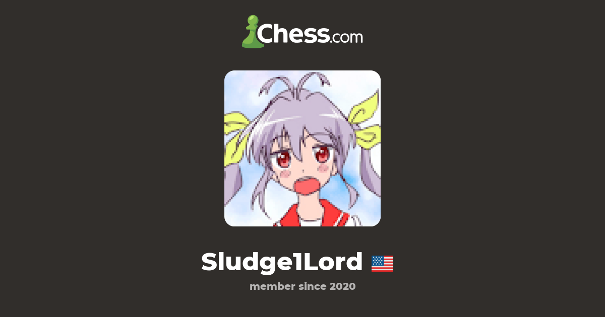 SludgeLord (Sludge1Lord) - Chess Profile - Chess.com