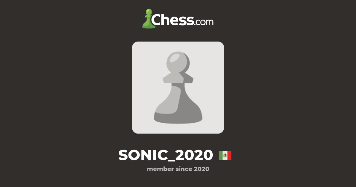 SONIC_2020 - Chess Profile - Chess.com