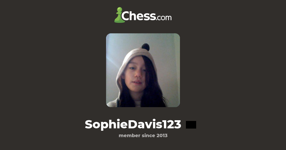 Sophie Davis (SophieDavis123) - Chess Profile - Chess.com