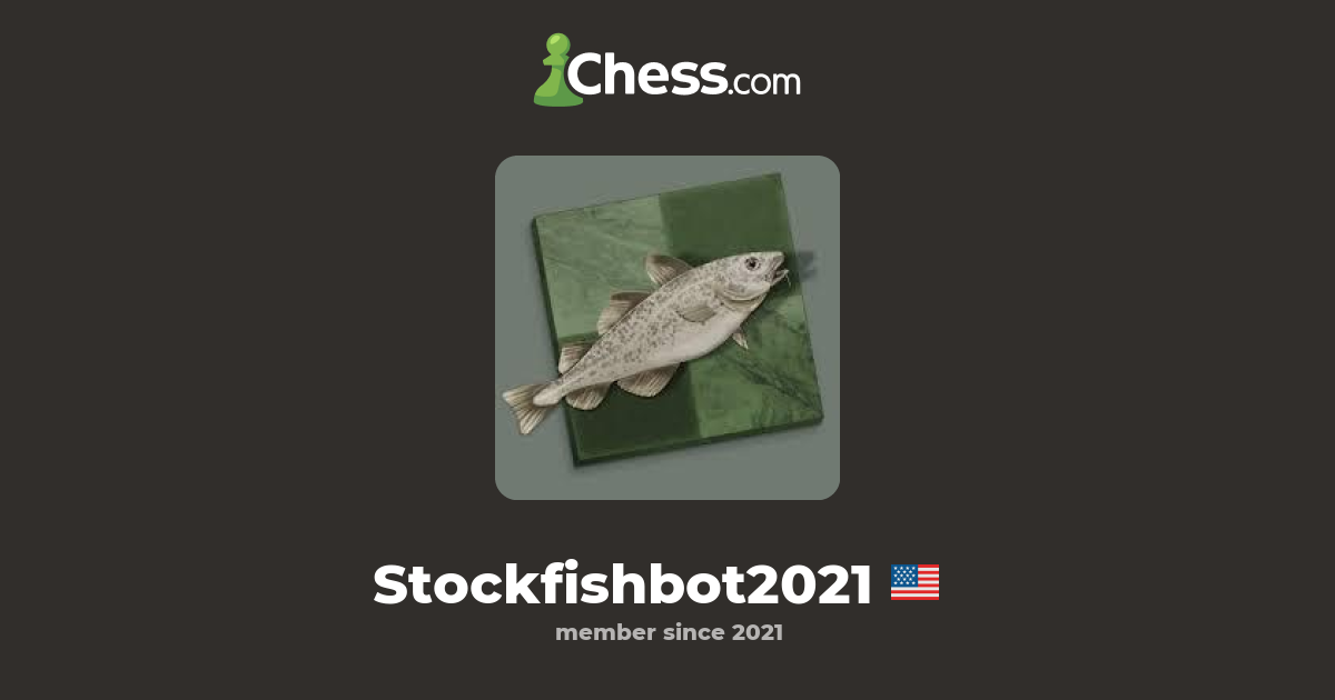 Stockfish Stockfish (Stockfishbot2021) - Chess Profile - Chess.com