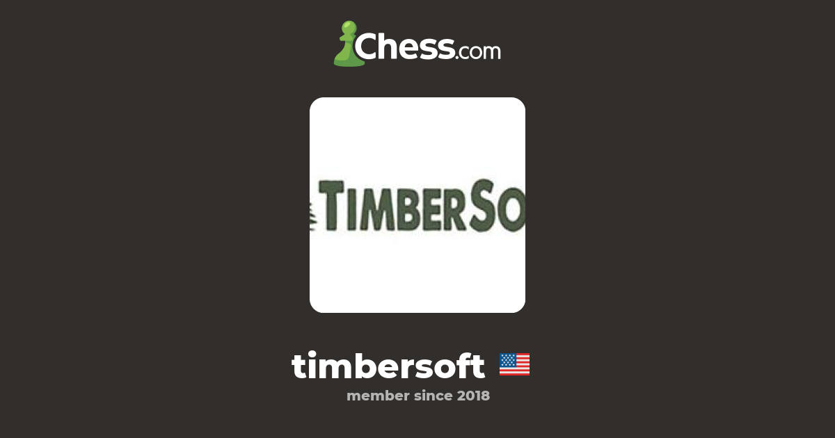 TimberSoft, Inc (timbersoft) - Chess Profile - Chess.com