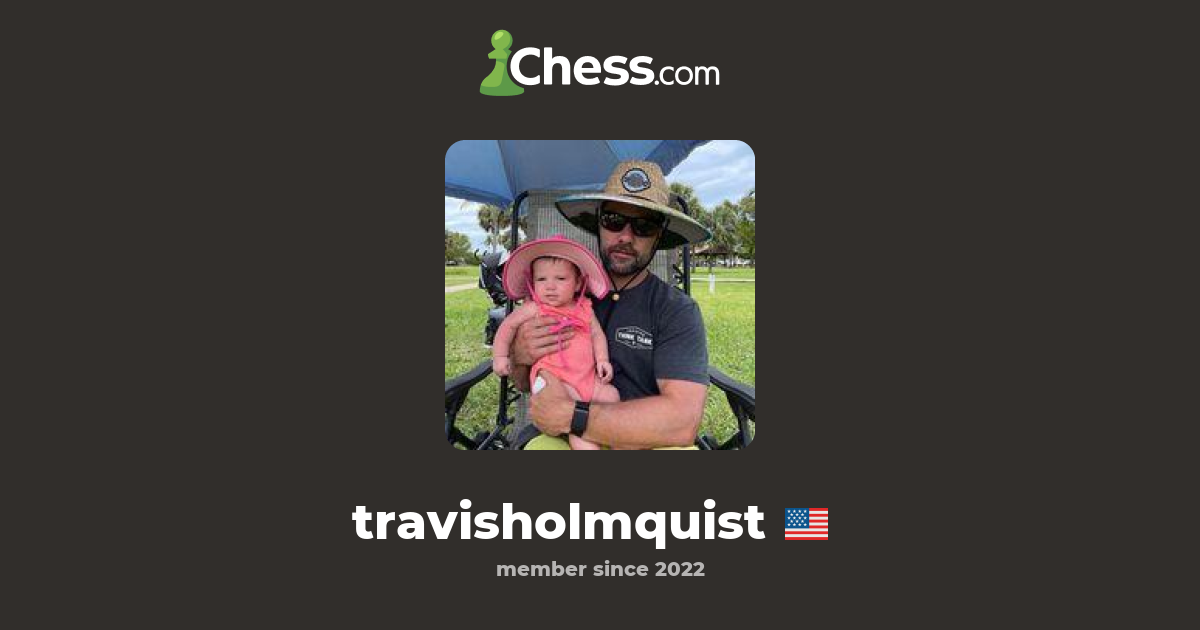 Travis Holmquist (travisholmquist) - Chess Profile - Chess.com