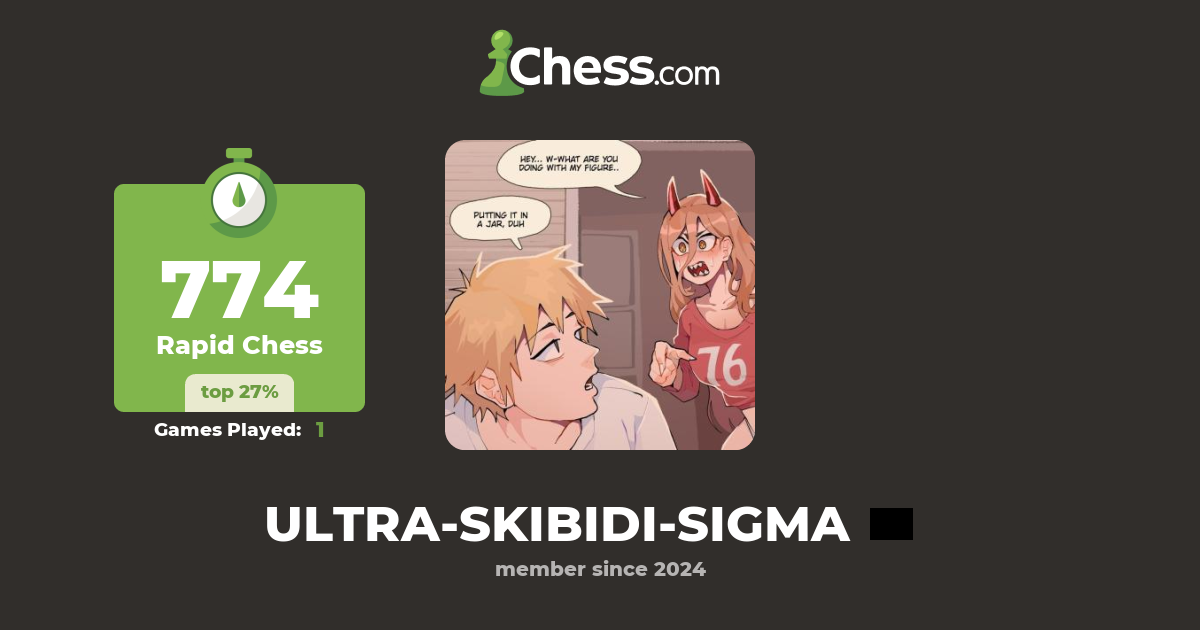 Super Sigma (ULTRA-SKIBIDI-SIGMA) - Chess Profile - Chess.com