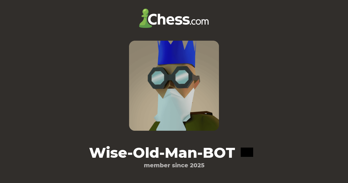Wise-Old-Man-BOT - Chess Profile - Chess.com