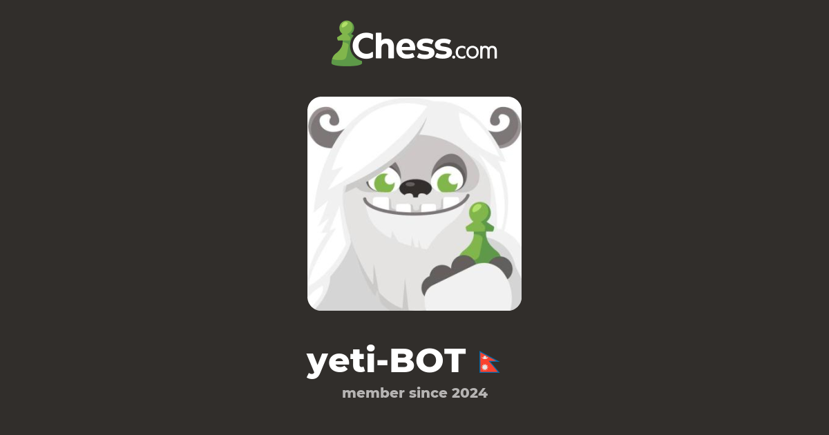 yeti-BOT - Chess Profile - Chess.com