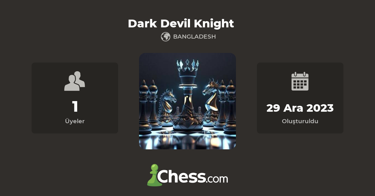 Dark Devil Knight - Satranç Kulübü - Chess.com