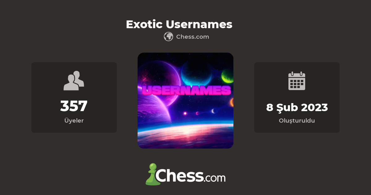 Exotic Usernames - Satranç Kulübü - Chess.com
