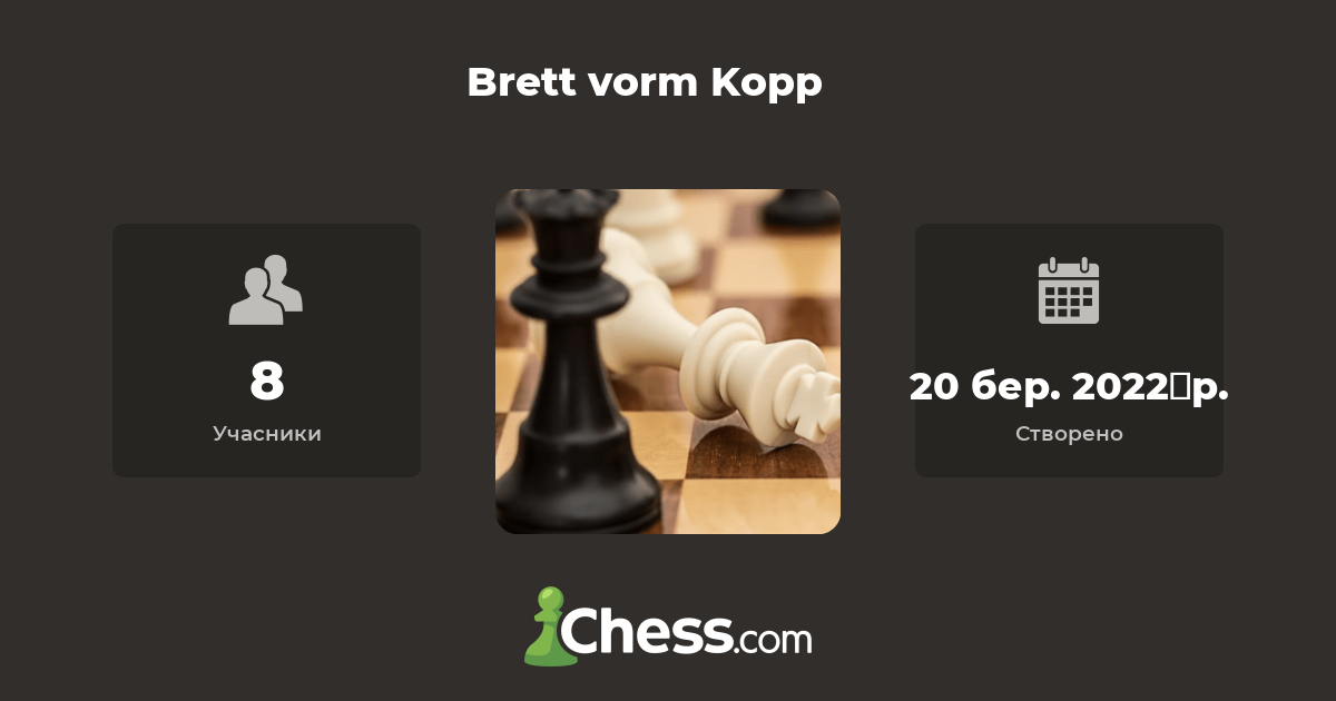 Brett vorm Kopp - Шаховий Клуб - Chess.com