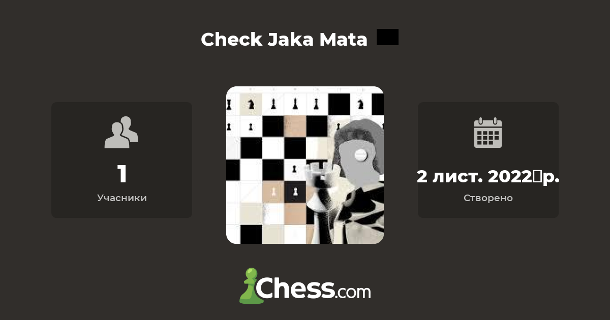 Check Jaka Mata - Шаховий Клуб - Chess.com