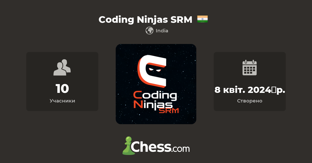 Coding Ninjas SRM - Шаховий Клуб - Chess.com Coding Ninjas SRM - Шаховий Клуб - Chess.com