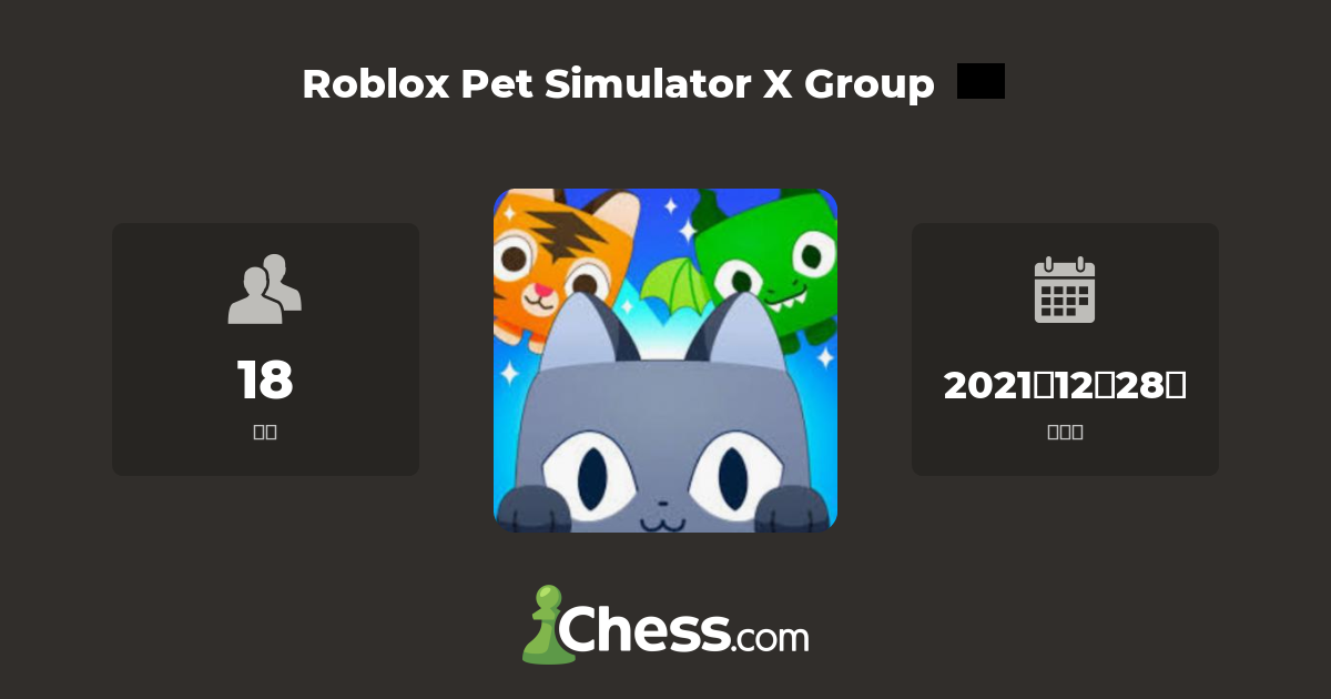 Roblox Pet Simulator X Group - 俱樂部 - Chess.com